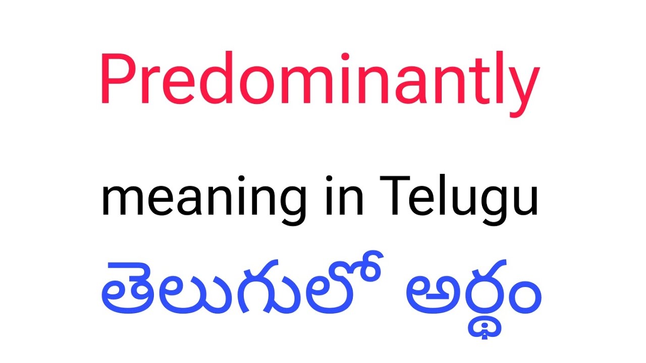 Predominantly meaning in telugu || Predominantly తెలుగులో అర్థం ...