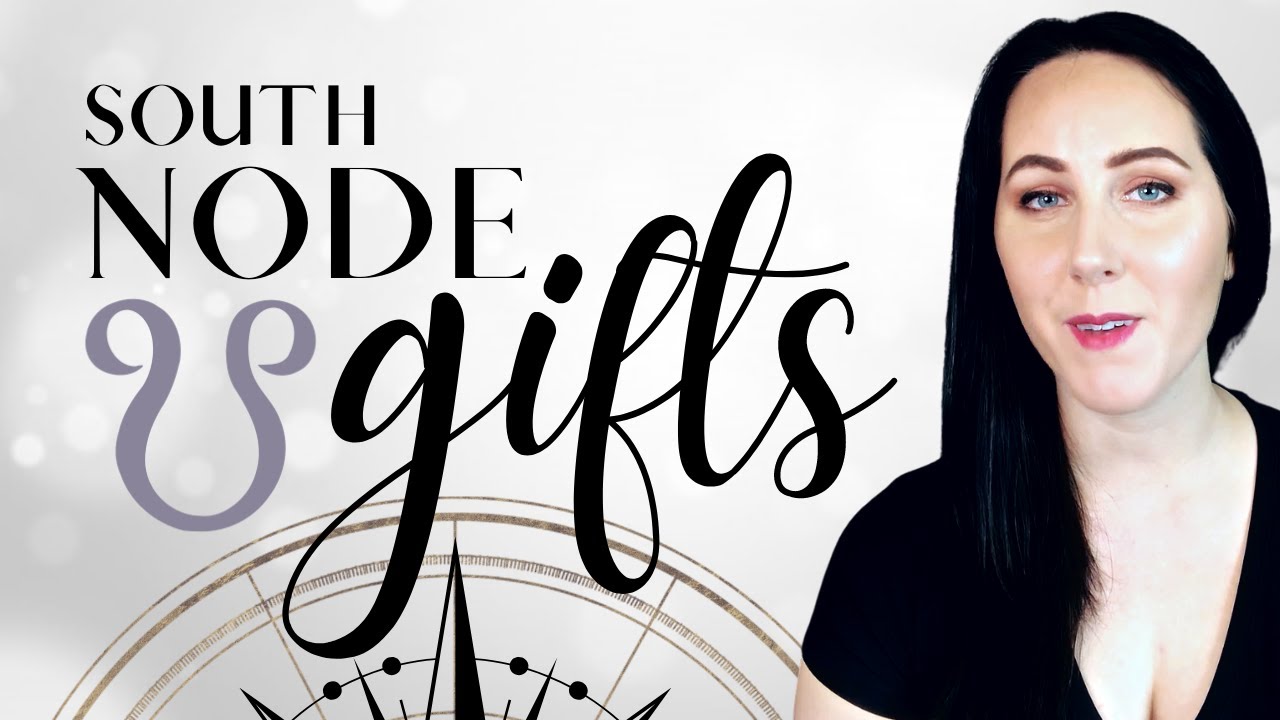 How to Use your South Node Gifts in Astrology - YouTube