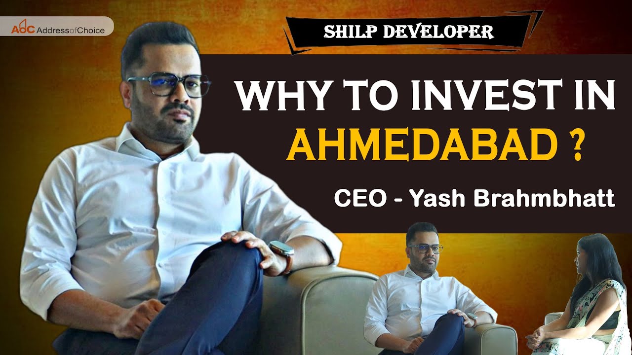 Why You Should Invest in Ahmedabad | Yash Brahmbhatt - Founder & CEO of ...