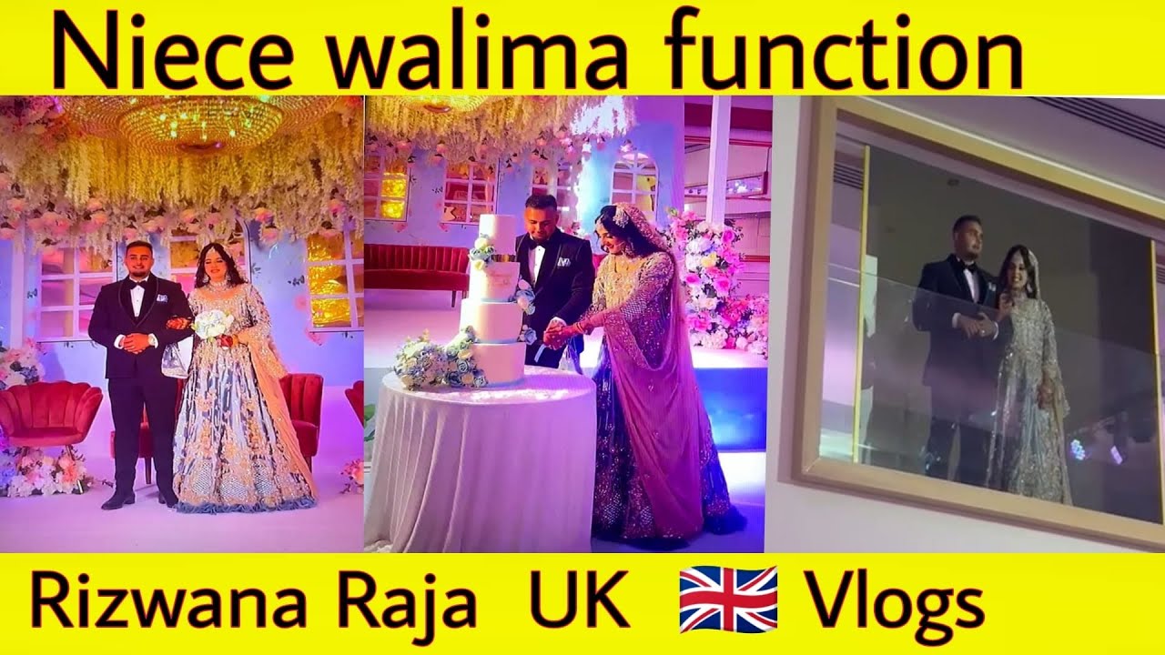 Niece Walima Function | Walima Day Of My Niece Rizwana Raja UK 🇬🇧 Vlogs ...