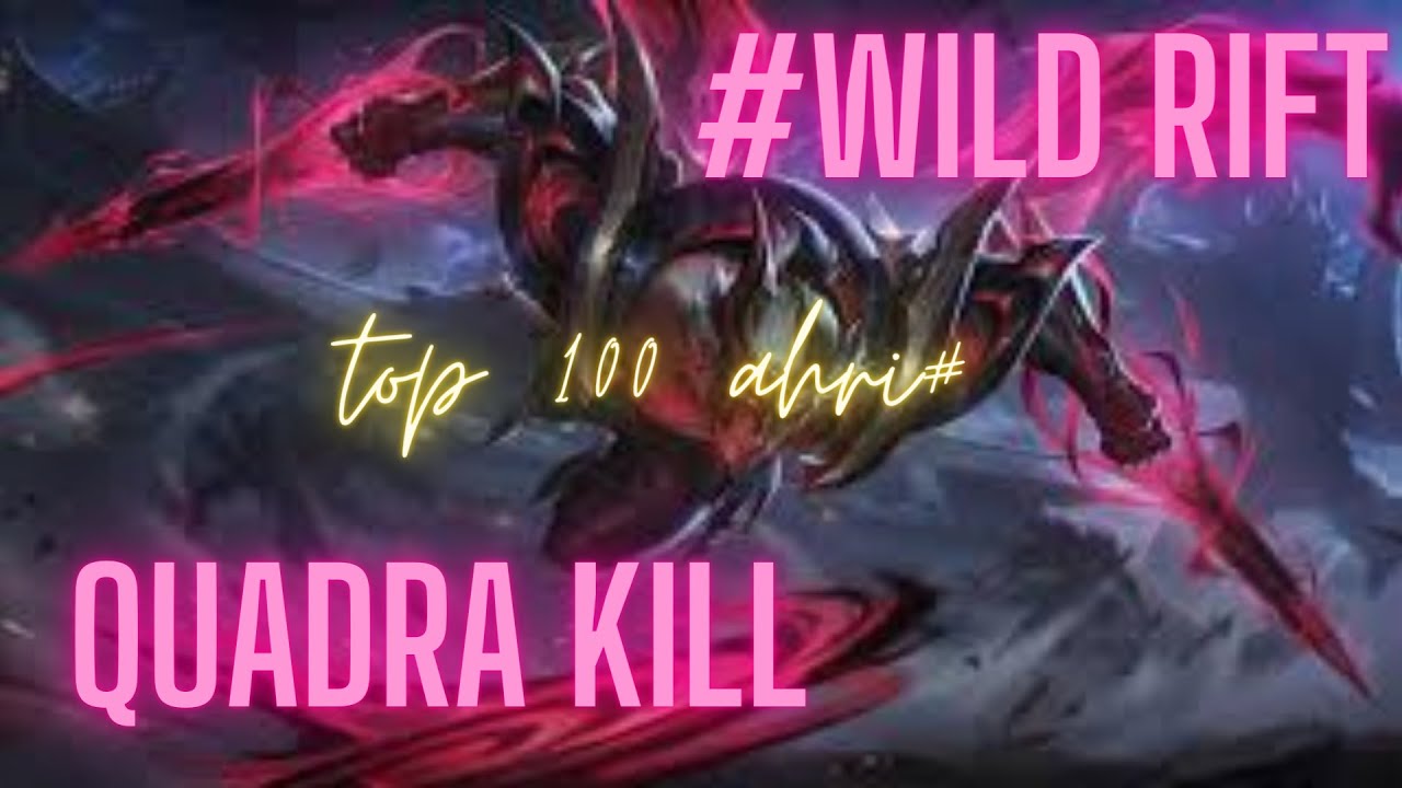 Interesting Video Game Wild Rift Grad Master top 100 ahri quadra Kill interesting-video-game-wild-rift-grad-master-top-100-ahri-quadra-kill