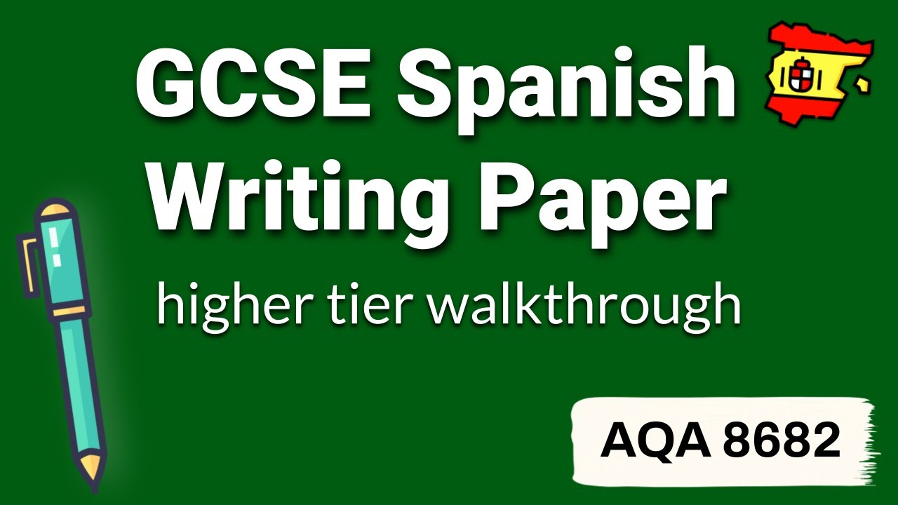 GCSE Spanish: AQA NEW SPEC Writing Paper Walkthrough - YouTube