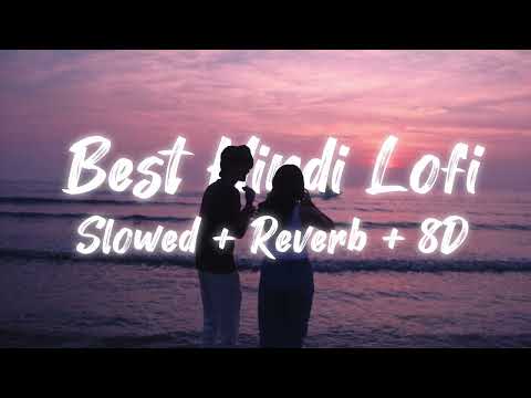 Best Hindi Lofi ✨ (Slowed + Reverb + 8D Audio) ~ Sunset Chill Vibes 🌅