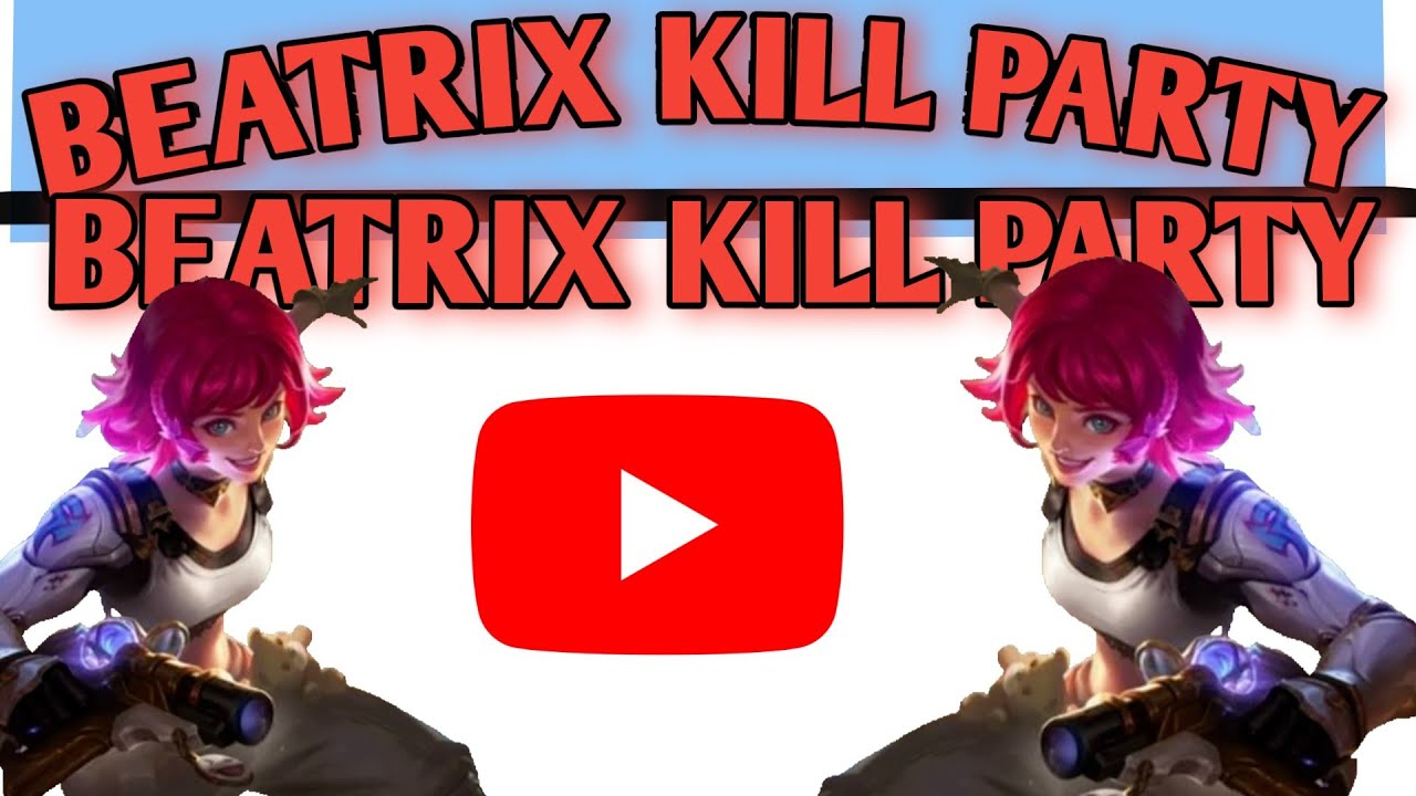 beatrix kill party (amv mobilelegend) - YouTube