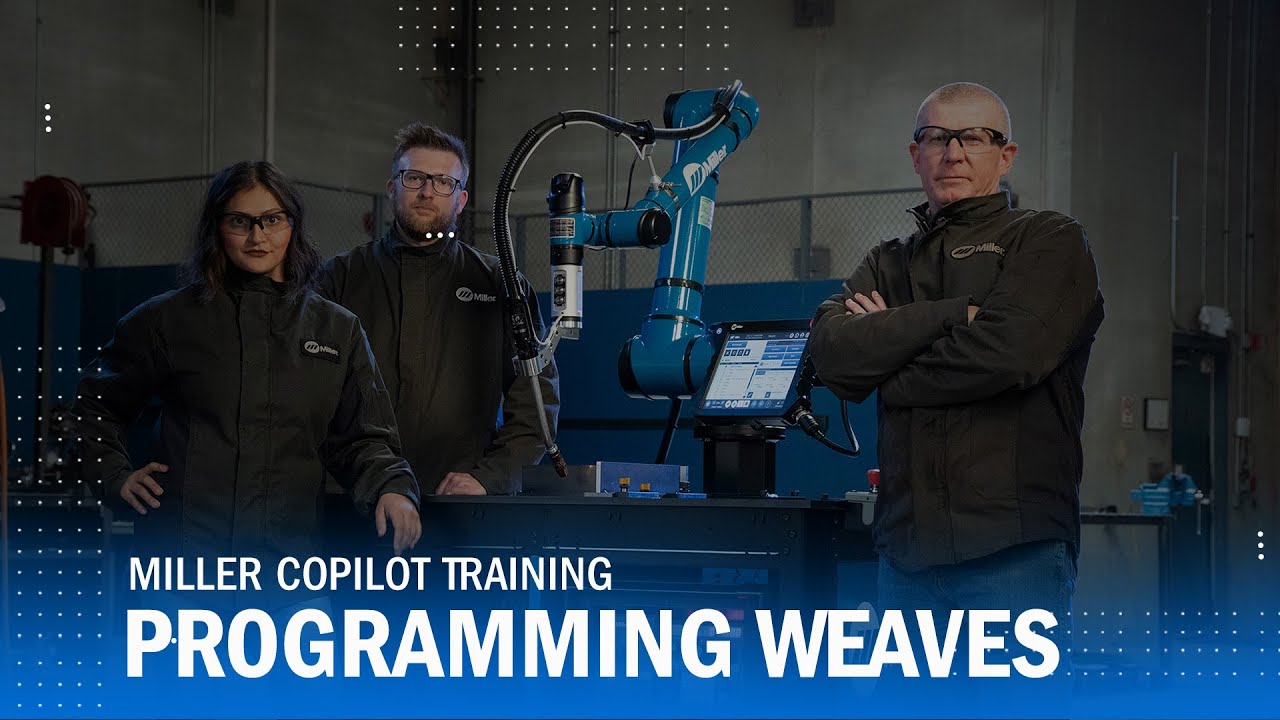 Guide to Programming Weaves – Miller® Copilot™ Cobot Training - YouTube