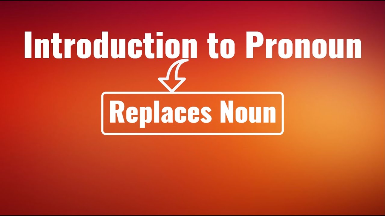 Introduction to Pronoun | English Grammar | Replaces Noun | Types of ...