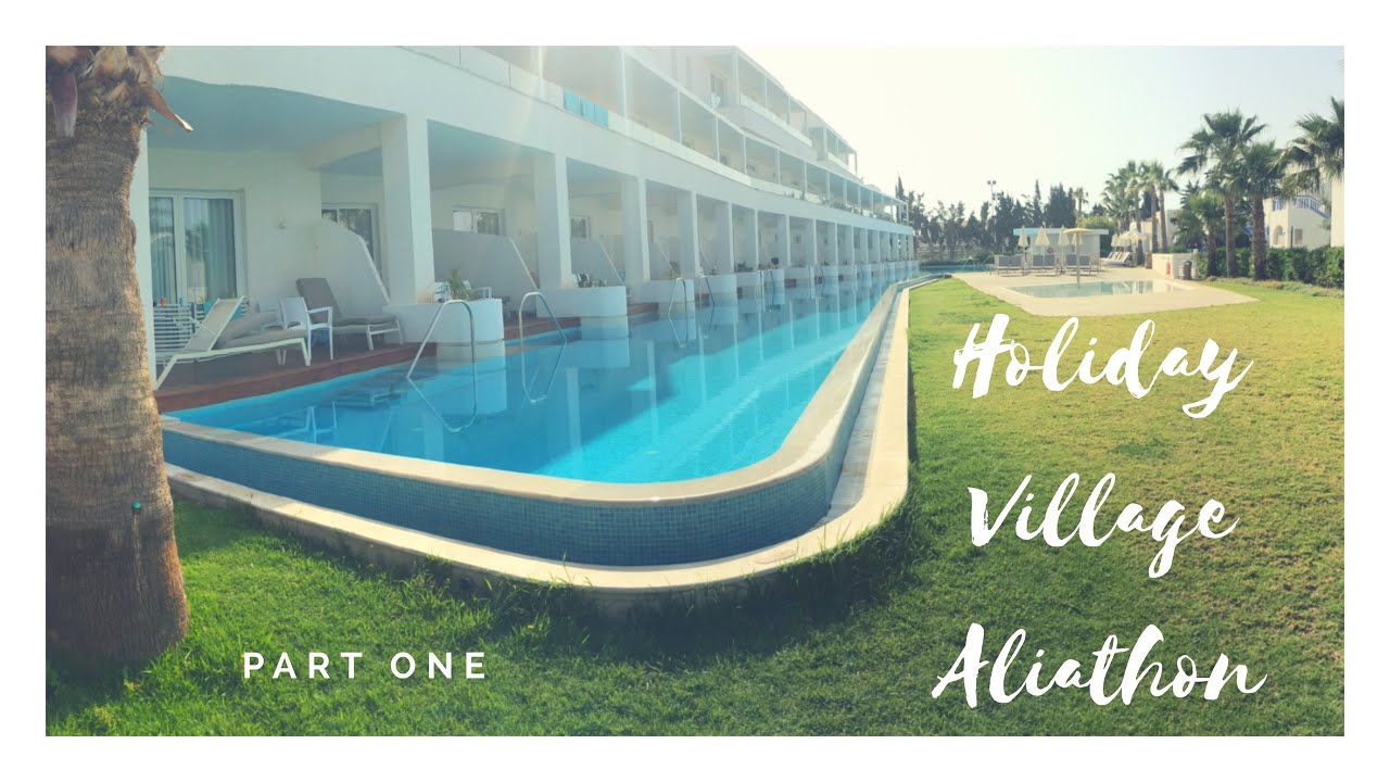 Holiday Village Aliathon - Part One - Paphos, Cyprus 2018 - YouTube