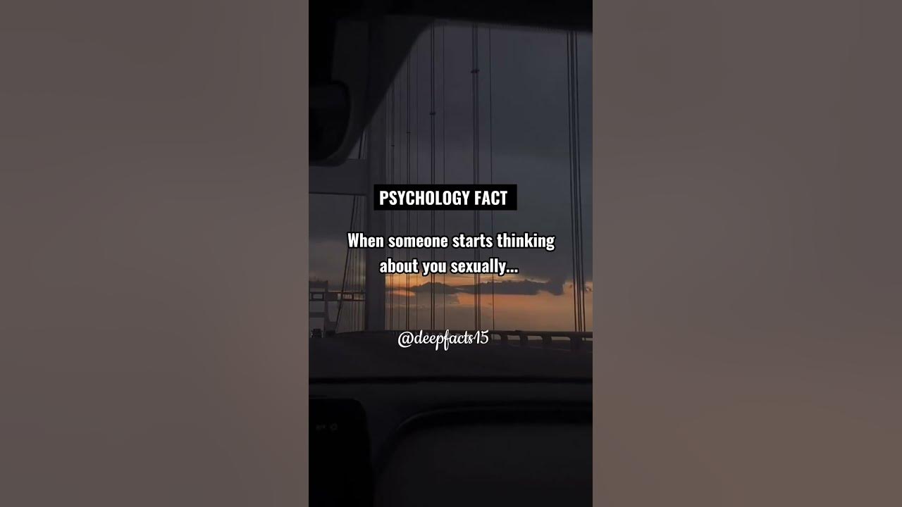 When Someone Starts Thinking About You Sexually Psychologyfacts