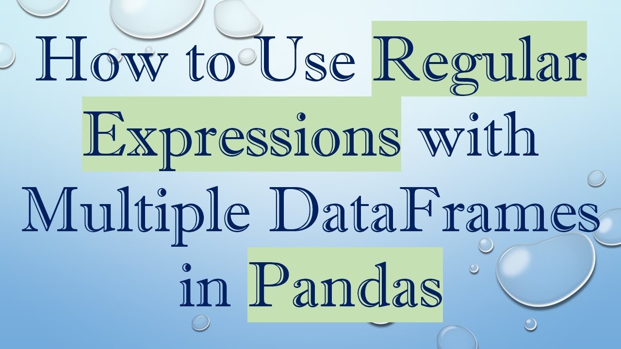 How to Use Regular Expressions with Multiple DataFrames in Pandas - YouTube