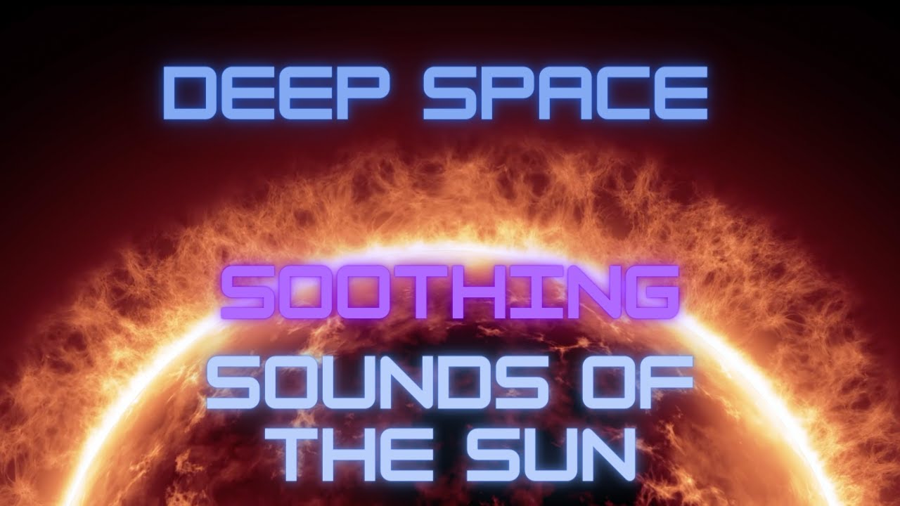 Soothing Sounds of the Sun| Deep Space Ambience - YouTube