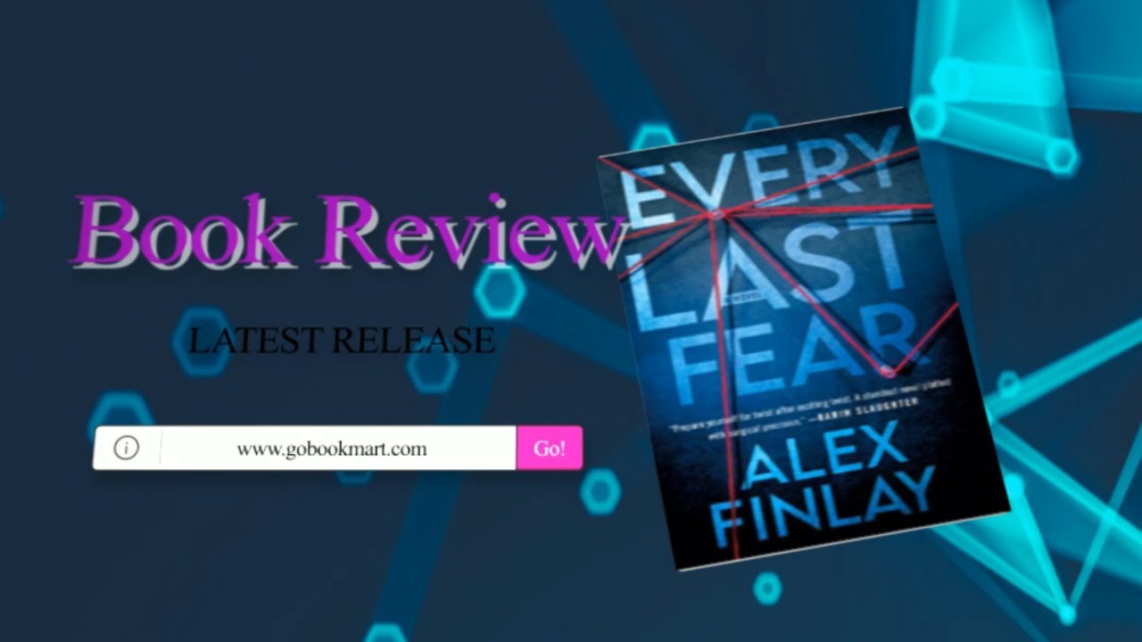 Every Last Fear: Book By Alex Finlay Is A Fast-Paced, Suspenseful ...