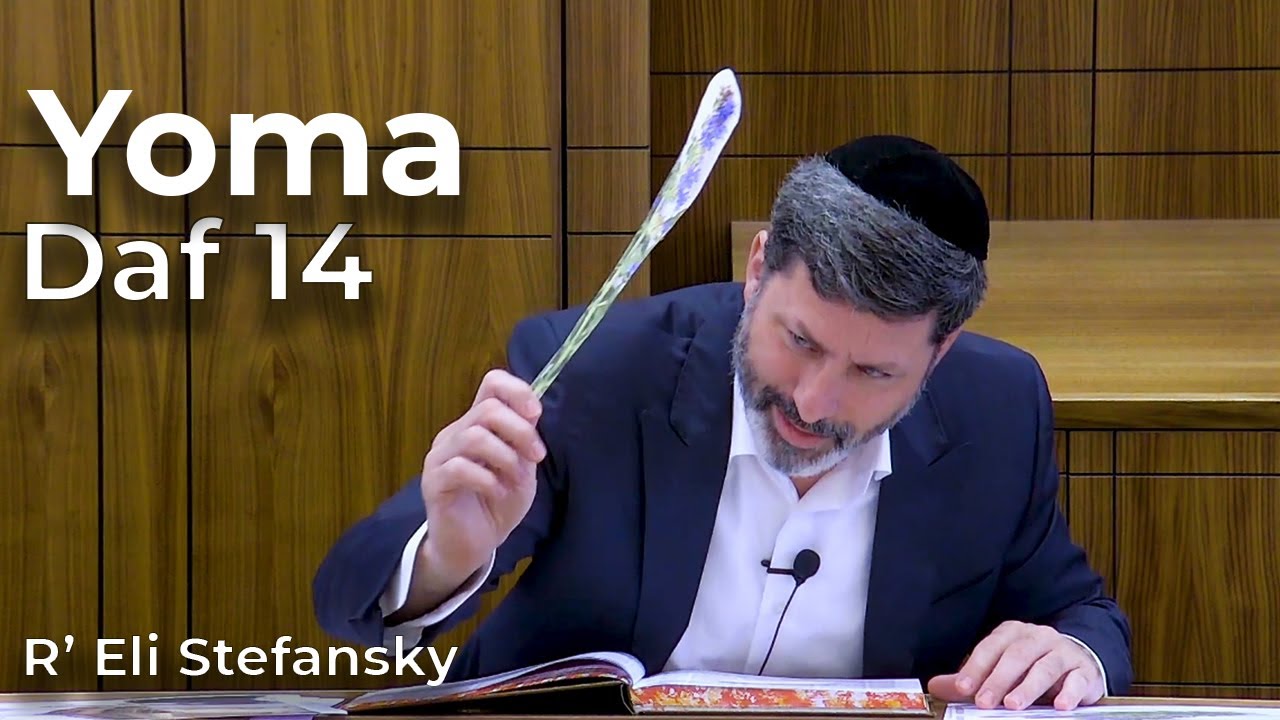 Daf Yomi Yoma Daf 14 by R’ Eli Stefansky - YouTube