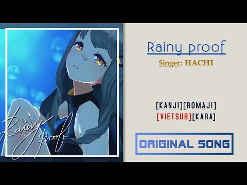 【Vietsub + Kara】『Rainy proof』| Original Song | HACHI 🐝
