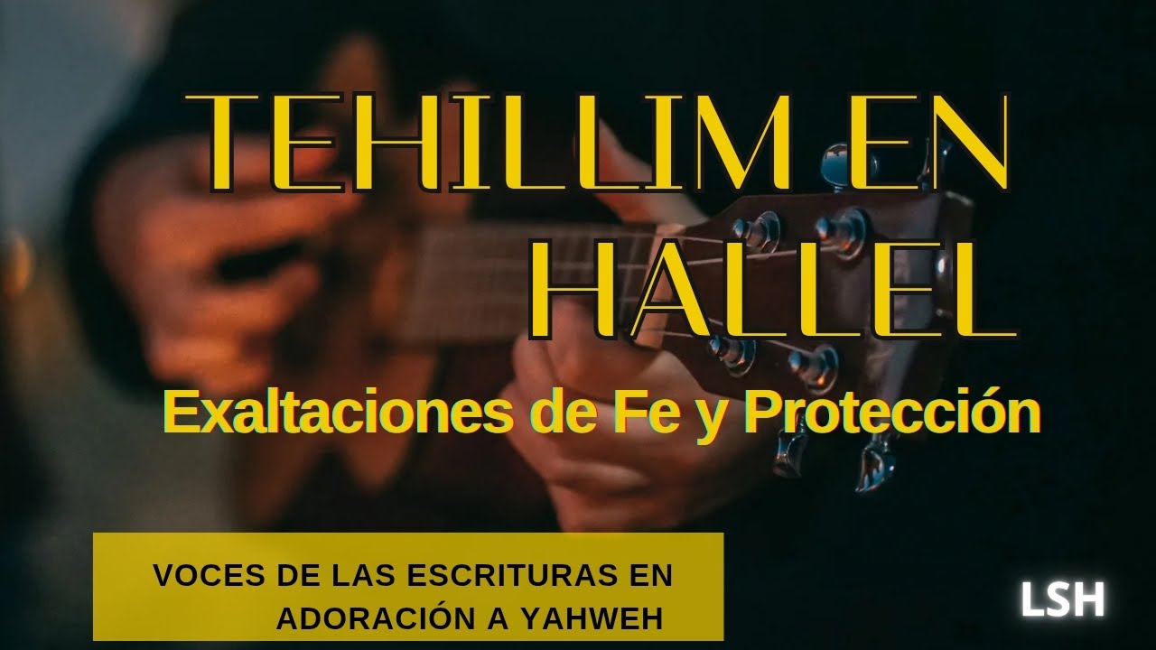 "Tehillim en Hallel: Exaltaciones de Fe y Protección"//Prod-LSH ...