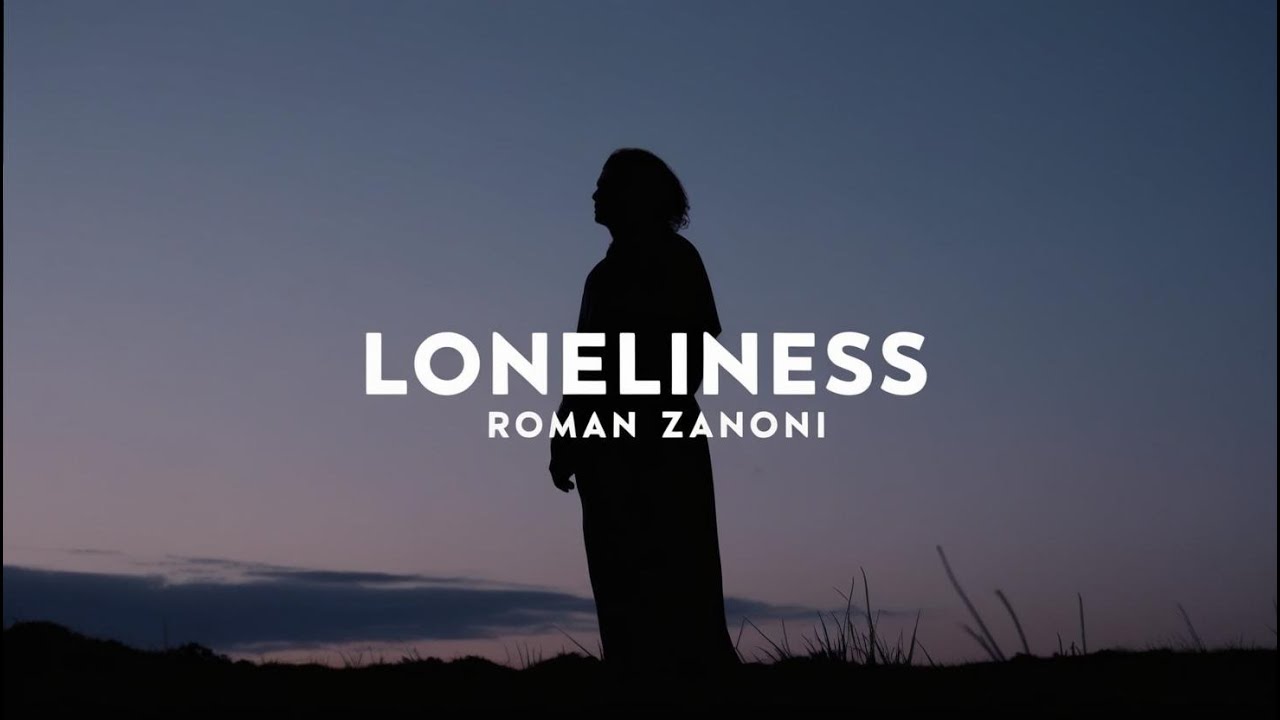 Loneliness - Roman Zanoni - YouTube