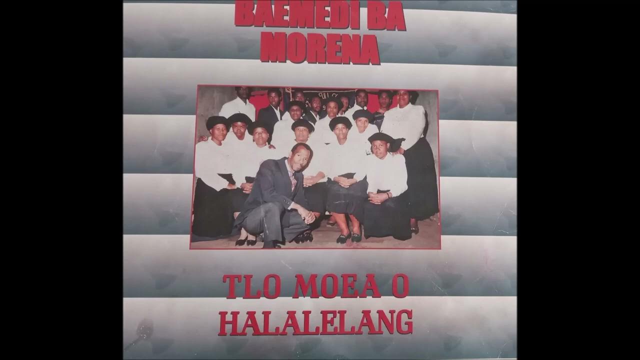 Baemedi Ba Morena Tlo Moea O Halalelang Youtube