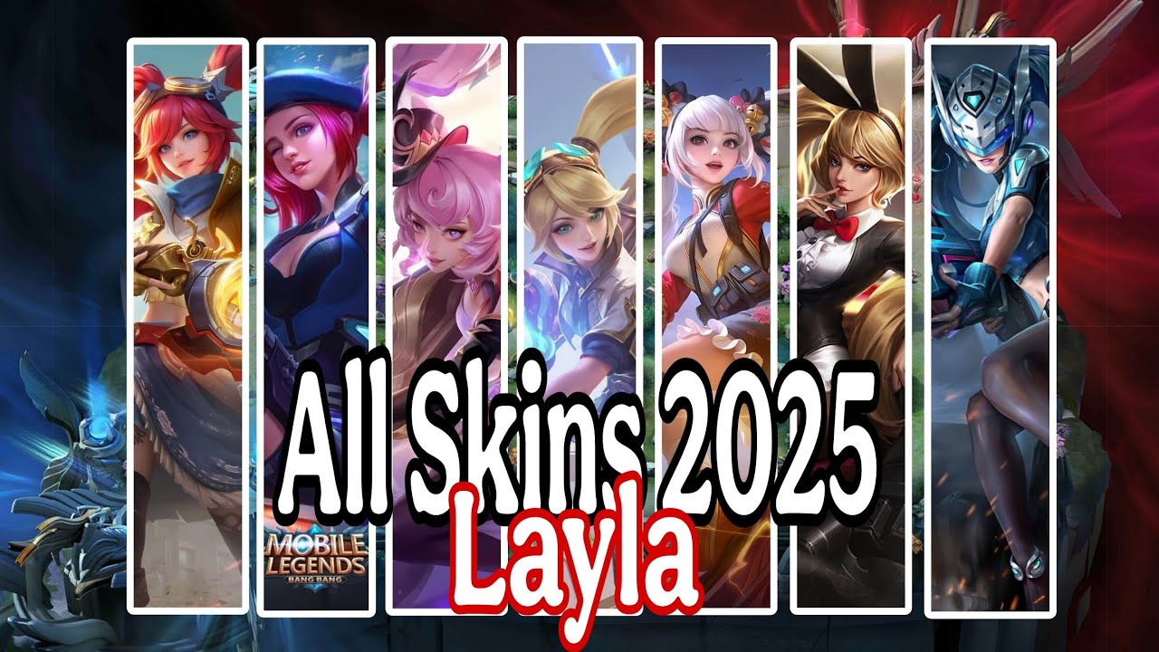 All Layla Skins 2025 Mobile Legends #mobilelegends - YouTube