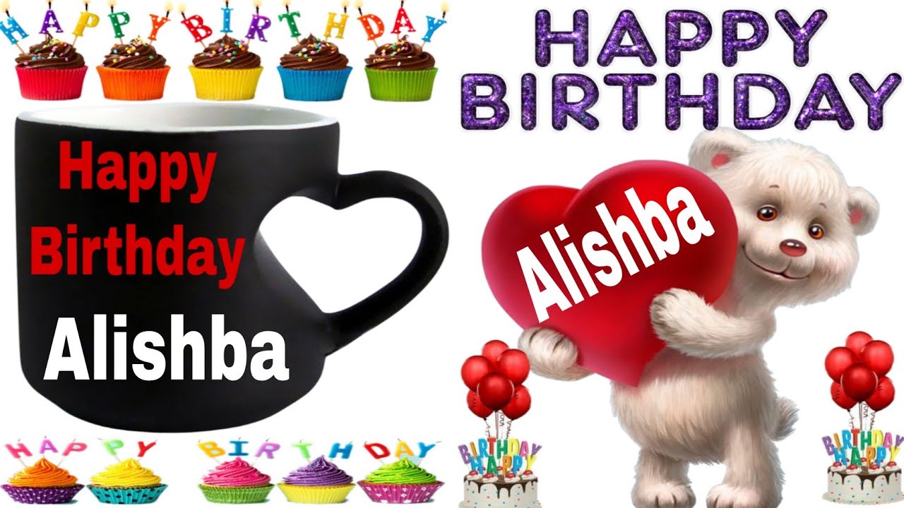 Happy Birthday Alishba/Happy Birthday to you Alishba/Happy Birthday ...