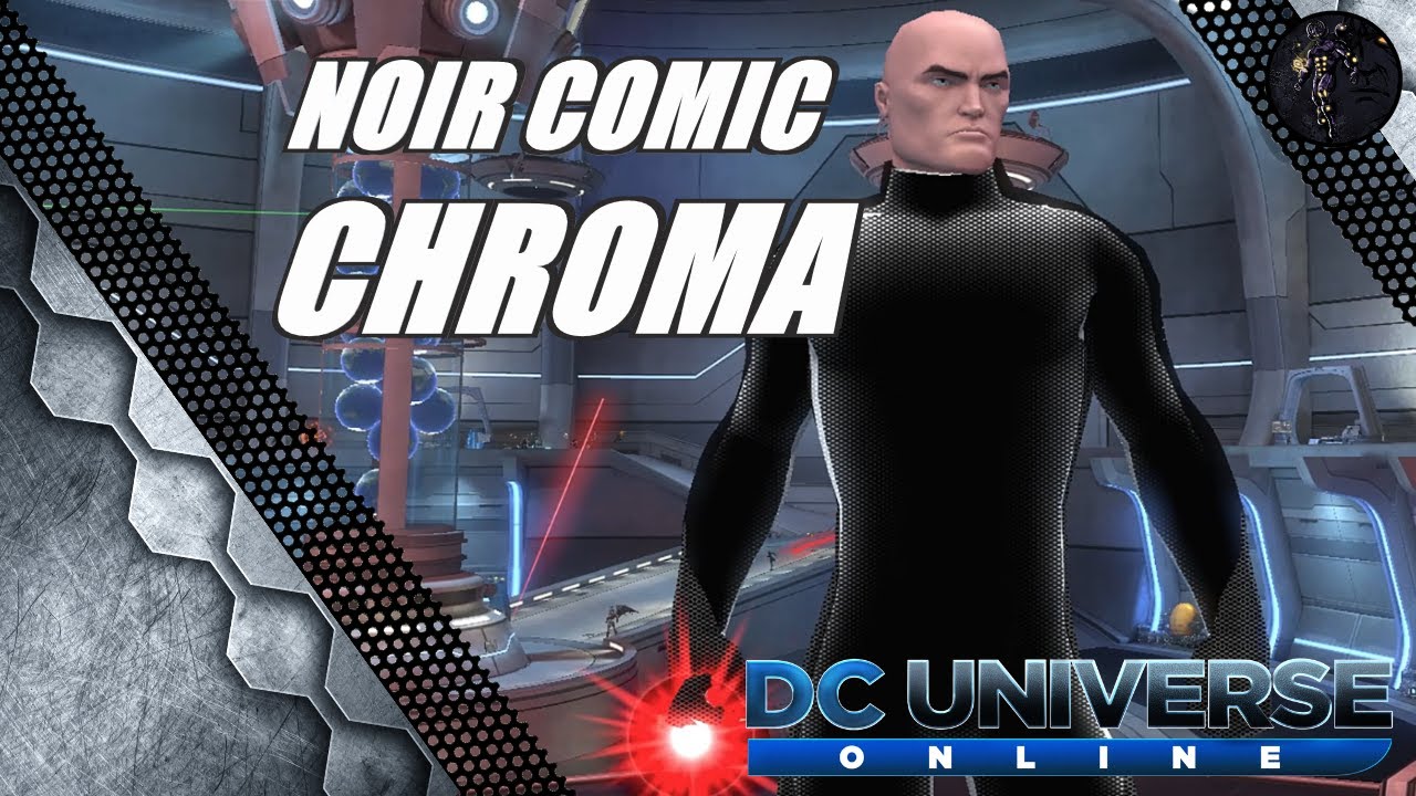 DCUO - Noir Comic Chroma! - YouTube