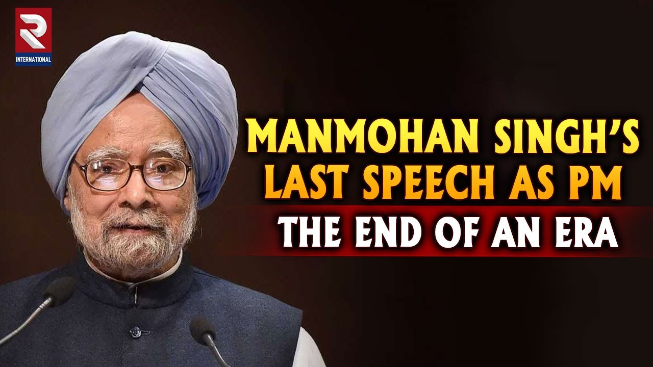 MANMOHAN DEATH NEWS LIVE: Dr. MANMOHAN SINGH’S LAST SPEECH AS PM|PM ...