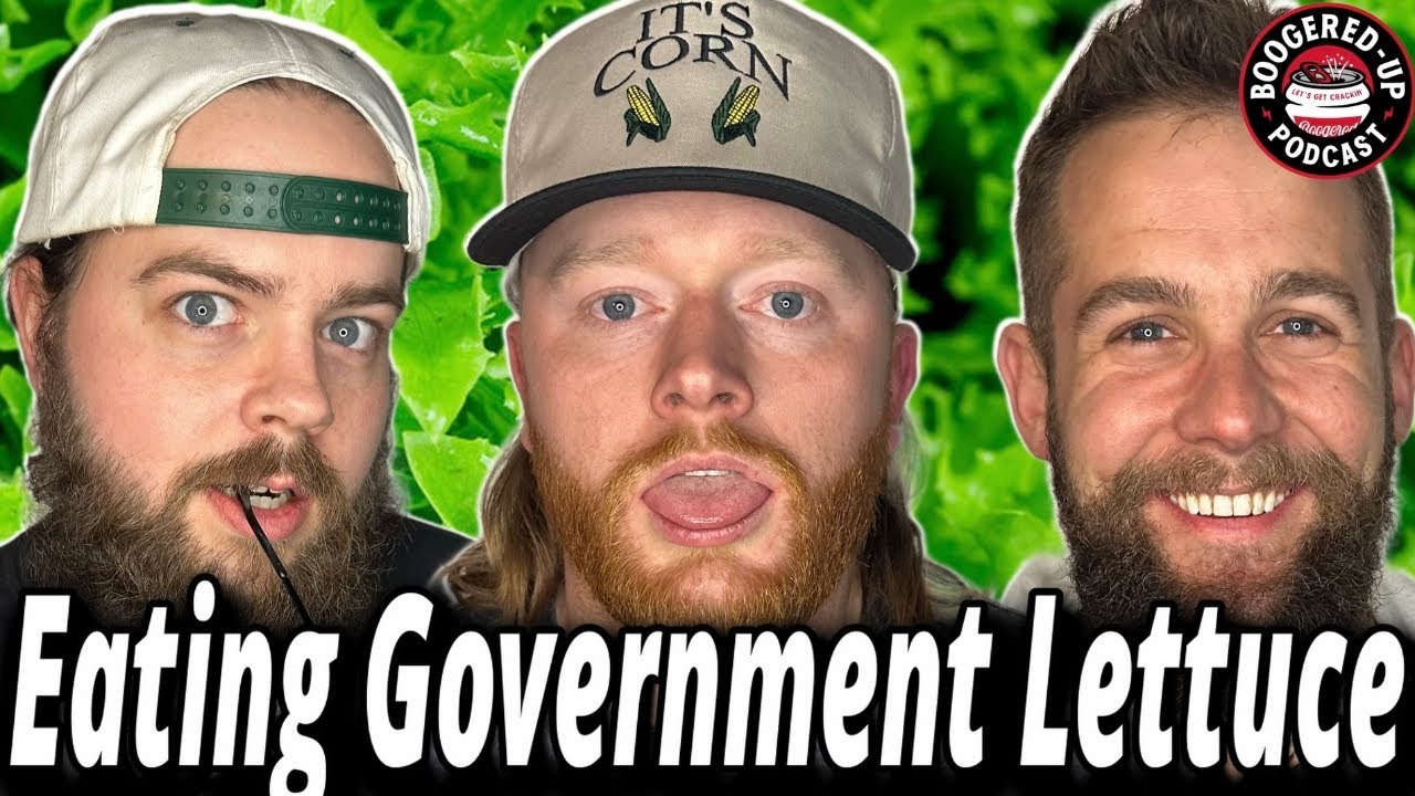 Eating Government Lettuce • Boogered Up Podcast Ep.151 - YouTube
