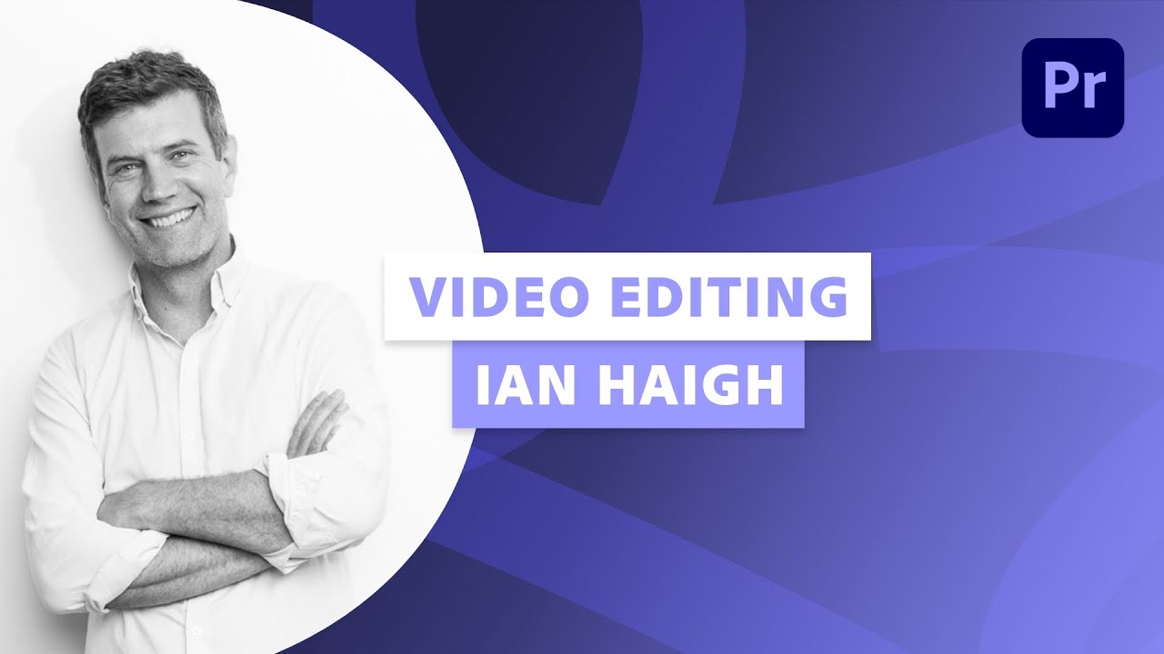 Let's Get Started | Video Editing with Ian Haigh - 1 of 2 - YouTube