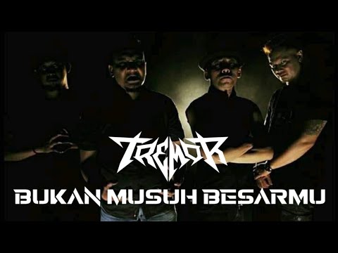 TREMOR Band Thrash Metal Indonesia (Bukan Musuh Besarmu 2019) Lyrics ...