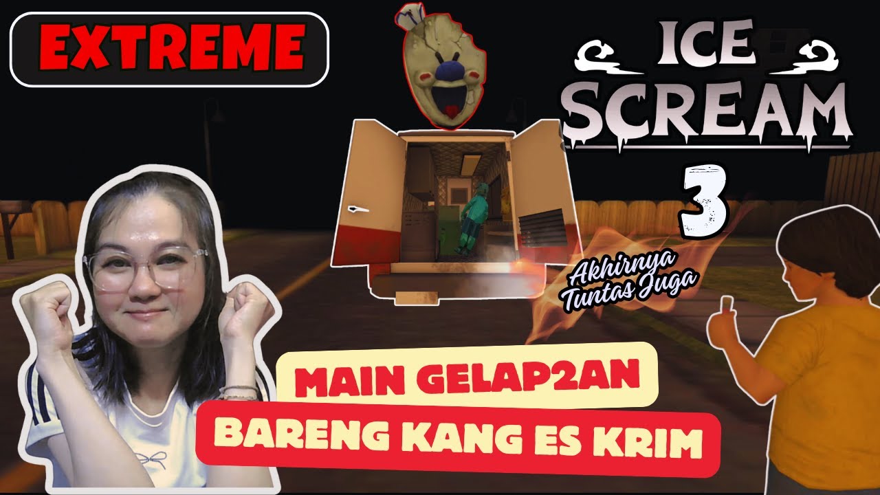 Ice scream 3 - Mode Extreme | Main Gelap2an Sama Kang Es Krim 😨😨 ...