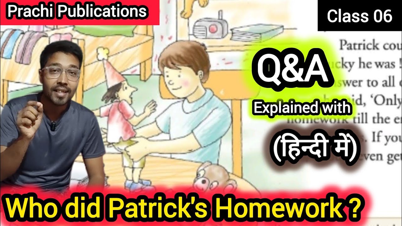 Who Did Patrick's Homework | Explained with Q&A in Hindi | Prachi Publications | Class 06 ...