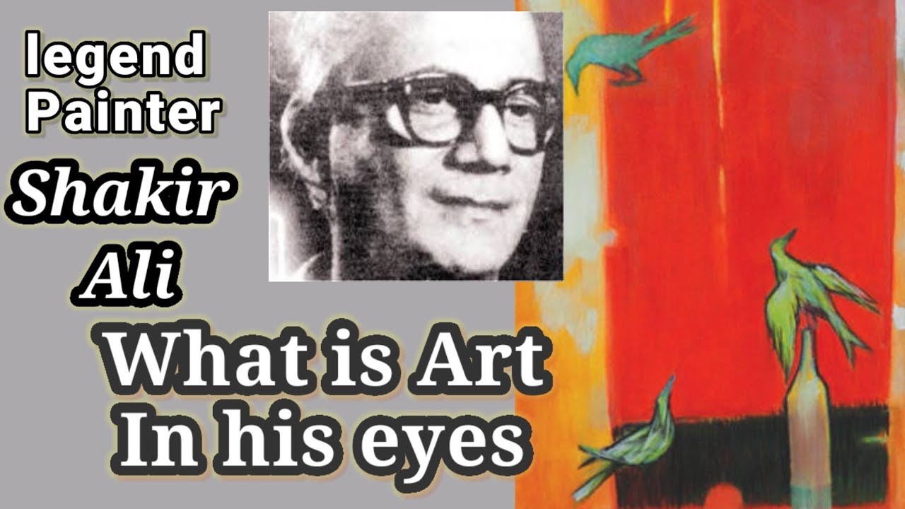 legend Painter Shakir Ali| what is art || His urdu essay about art ...
