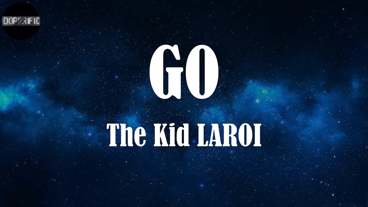 The Kid LAROI - GO (Lyrics) - YouTube