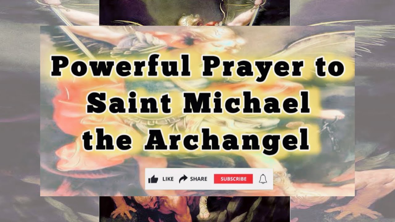 Powerful Prayer to Saint Michael the Archangel - YouTube