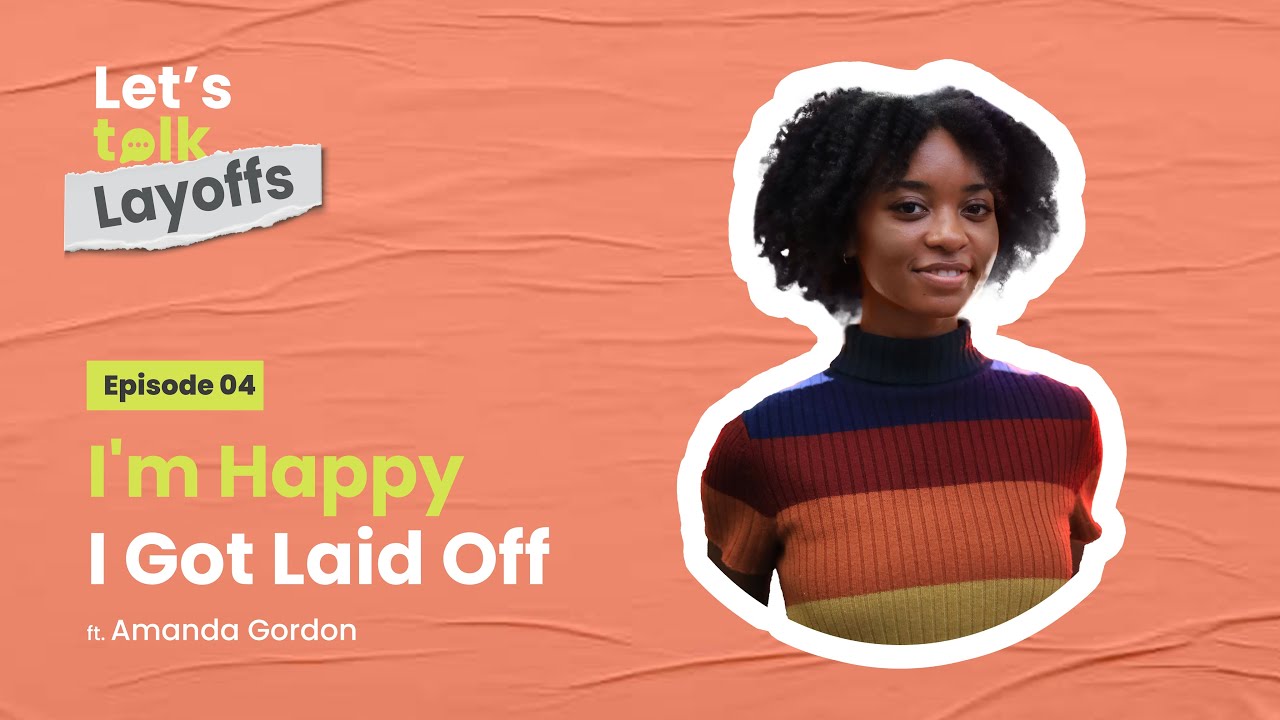 I'm Happy I Got Laid Off ft. Amanda Gordon (@amandamaryanna) - YouTube