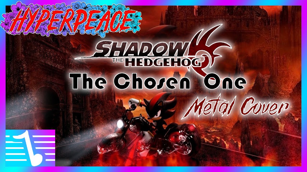 HYPERPEACE - Shadow the Hedgehog - The Chosen One Metal Cover - YouTube