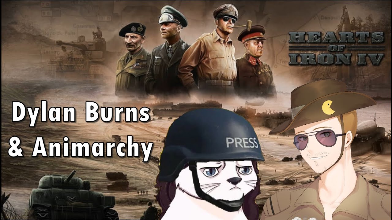 @DylanBurnsTV and Animarchy Play Hearts of Iron IV - YouTube