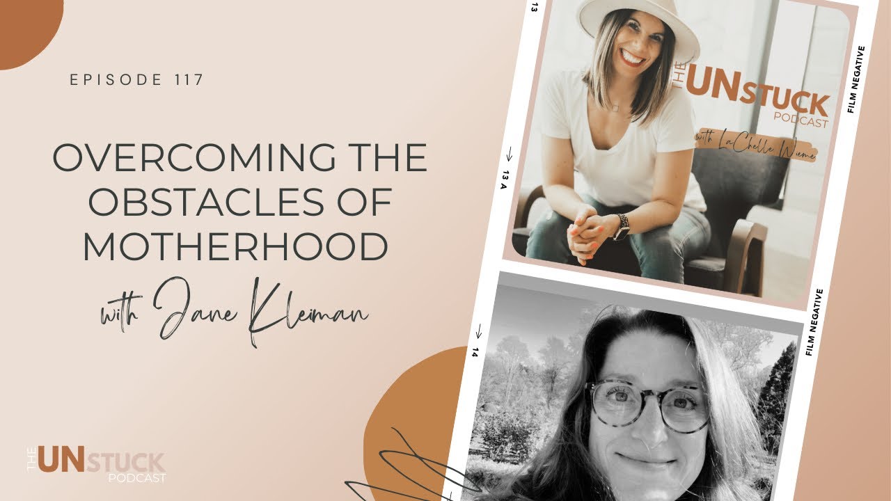 Ep. 117 Overcoming the Obstacles of Motherhood with Jane Kleiman - YouTube