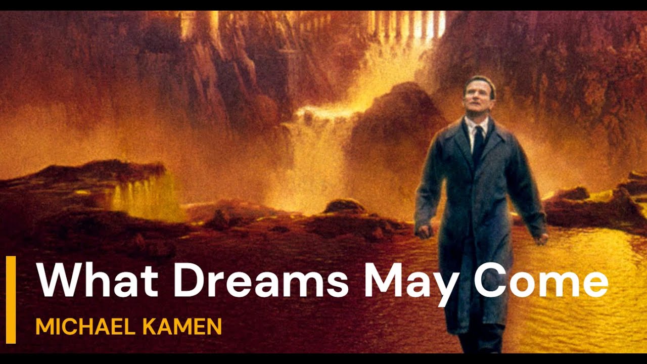 "What Dreams May Come" (1998). MICHAEL KAMEN - YouTube