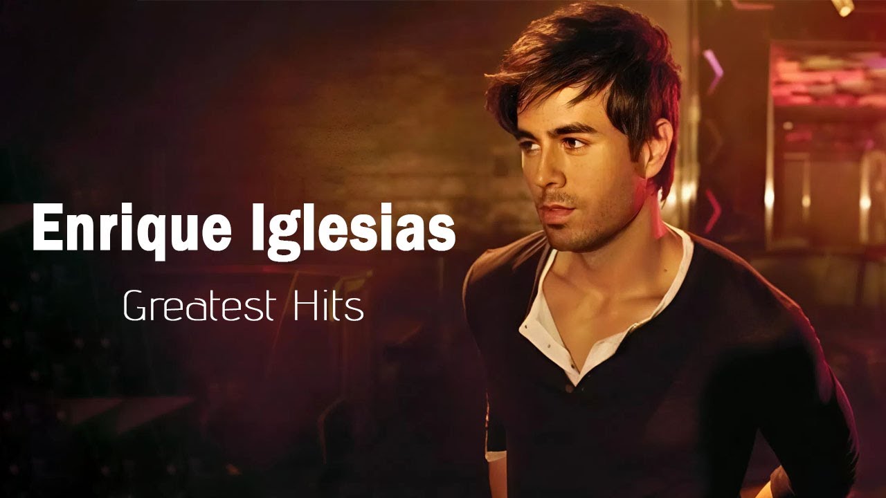 Enrique Iglesias Best Latin Songs Playlist Ever ~ Enrique Iglesias ...