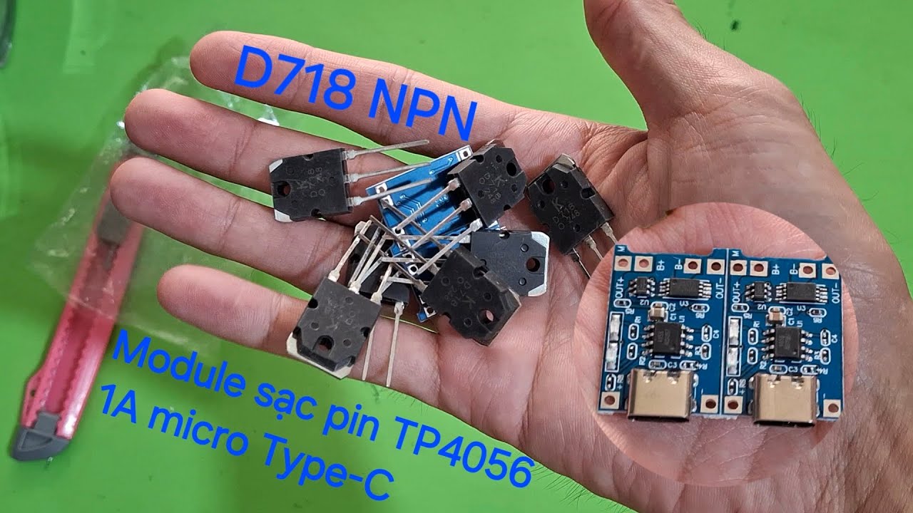Transistor D718 NPN và Module sạc pin TP4056 1A micro Type-C báo đã sạc ...
