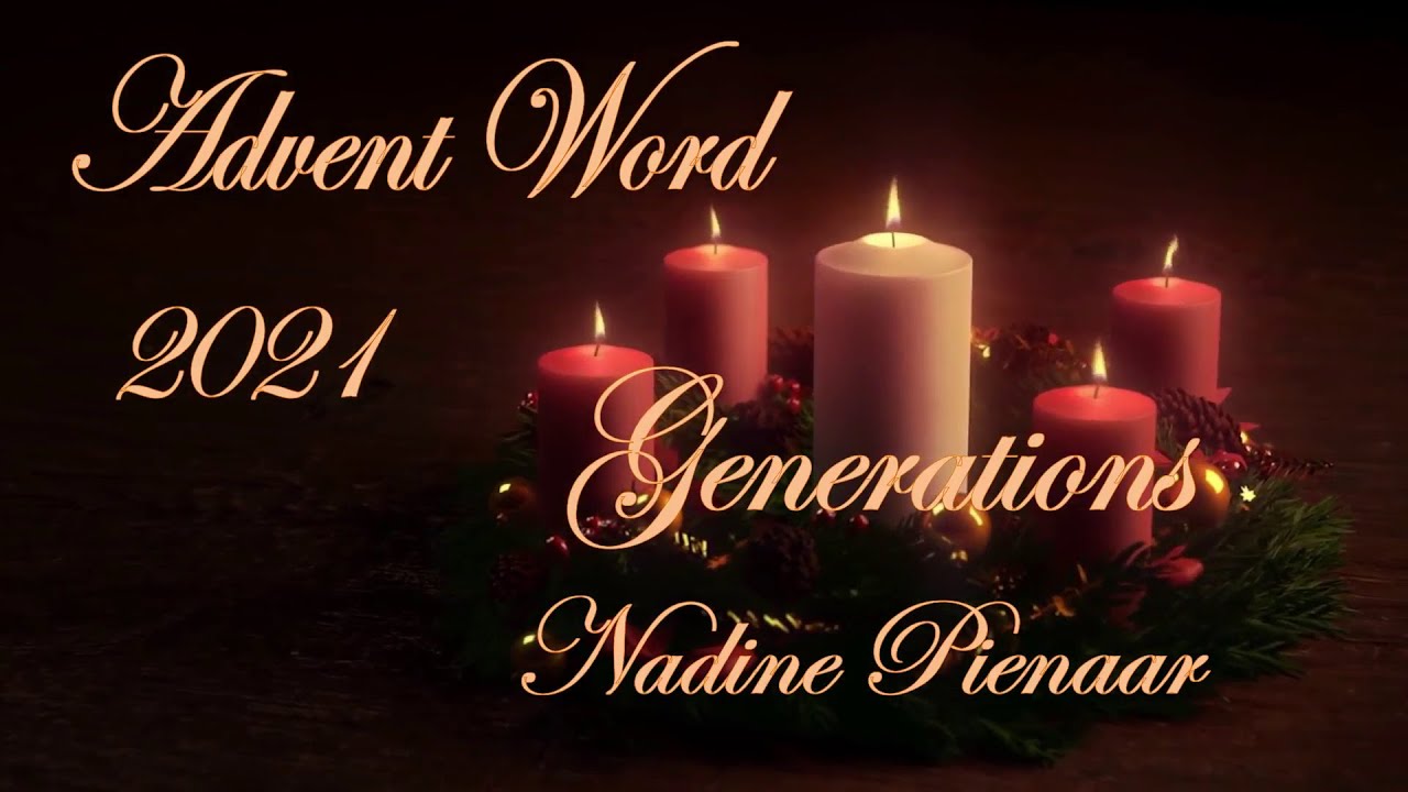 Advent Word - 23 Generations - Nadine Pienaar - YouTube