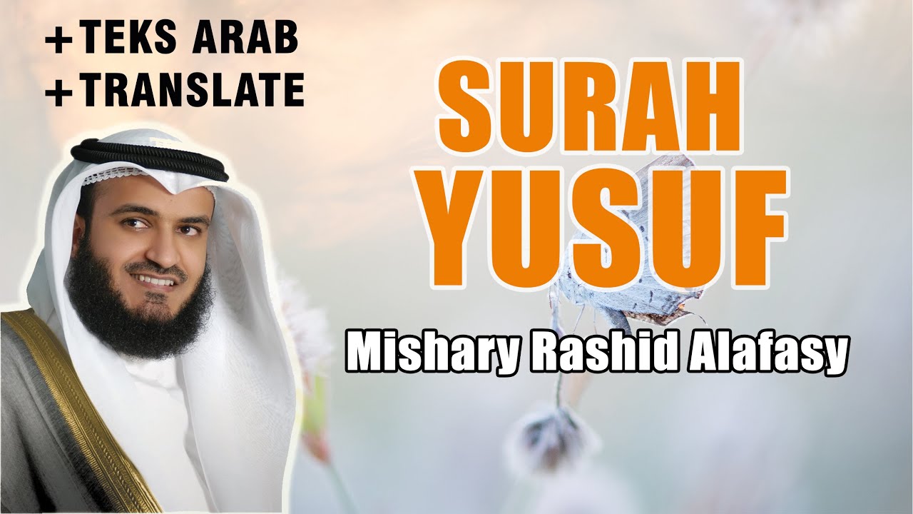 Surah Yusuf - Mishary Rashid Alafasy - YouTube