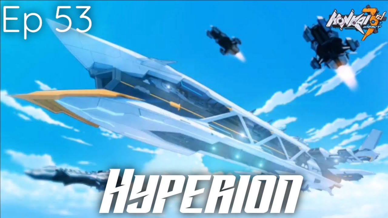 La Nave que Todos Estaban Esperando... | Ep 53: Hyperion | Honkai ...