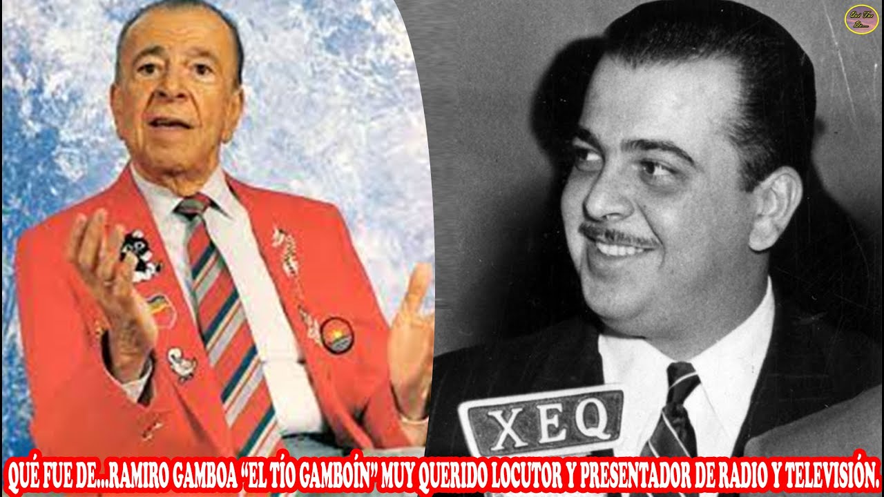 QUÉ FUE DE…RAMIRO GAMBOA “EL TÍO GAMBOÍN” MUY QUERIDO LOCUTOR Y ...