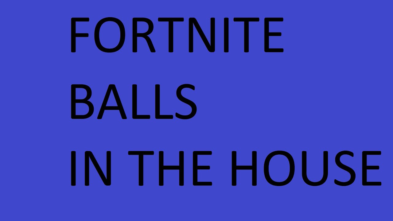 FORTNITE BALLS - YouTube