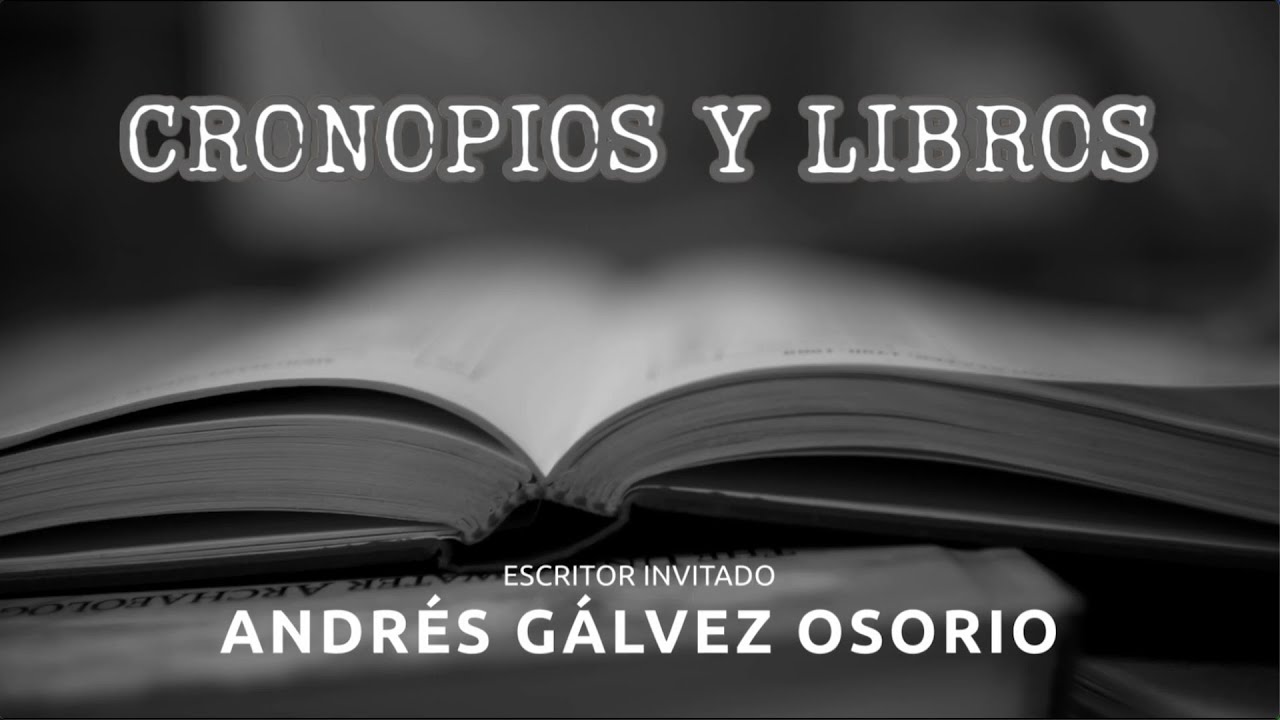 Cronopios Y Libros T1C2 Invitado Andr s G lvez YouTube cronopios-y-libros-t1c2-invitado-andr-s-g-lvez-youtube