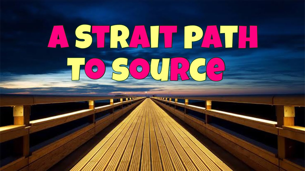 21 0509 A Strait Path to Source - YouTube