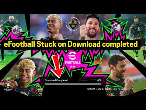 Fix eFootball 2026: Stuck on Download Completed