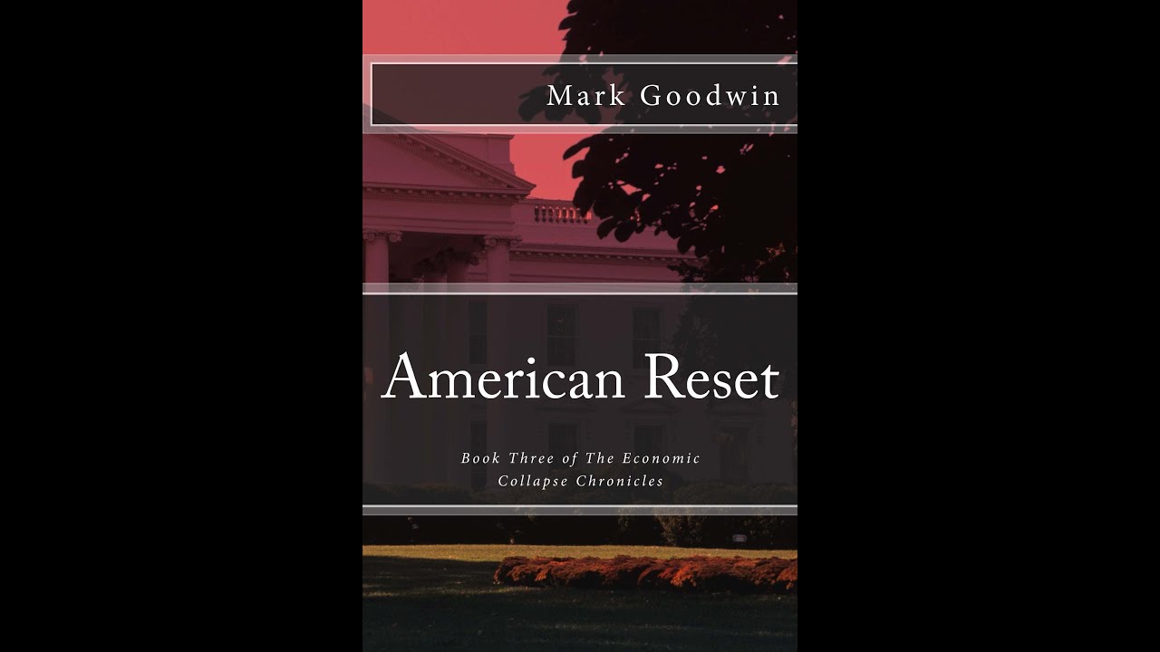 American Reset Book Three of The Economic Collapse Chronicles - YouTube