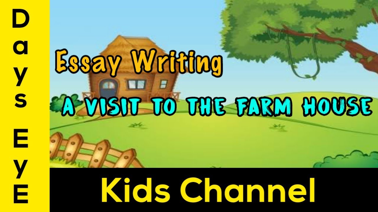 Essay Writing on "A Visit to the Farm House"| Short Speech of an ...