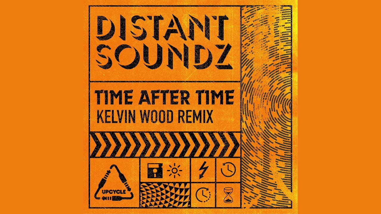 Distant Soundz - Time After Time (Kelvin Wood Remix) - YouTube Music